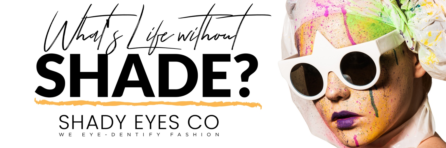 Fashionable Sunglasses – Shady Eyes Co